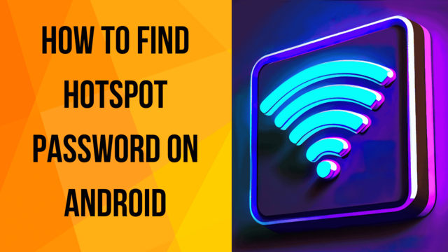 How To Find Hotspot Password On Android A Complete Guide Andro Hub